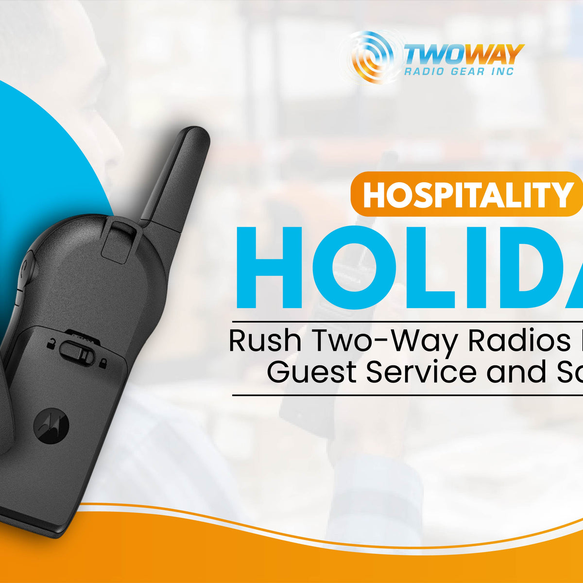Improve Hospitality Service During Holidays with Motorola Radios