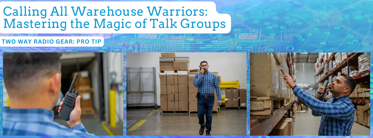 Mastering Talk Groups for Efficient Warehouse Communication ...